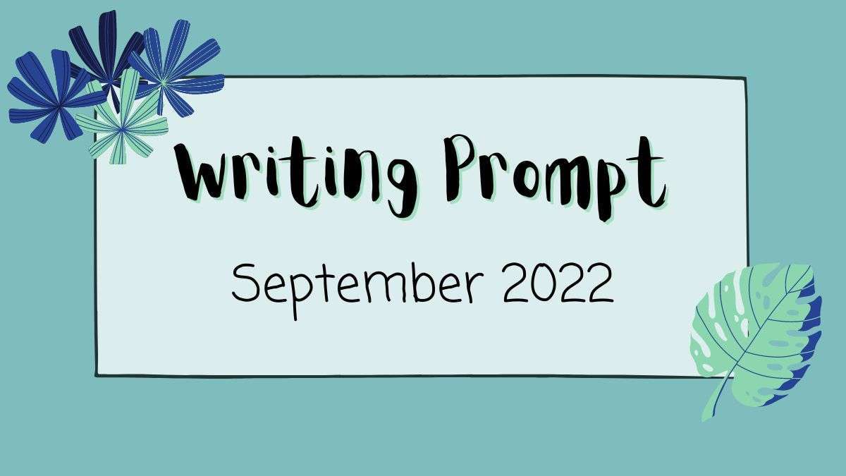 Writing Prompt for September 2022: Giving/Seeking Forgiveness | Writing ...