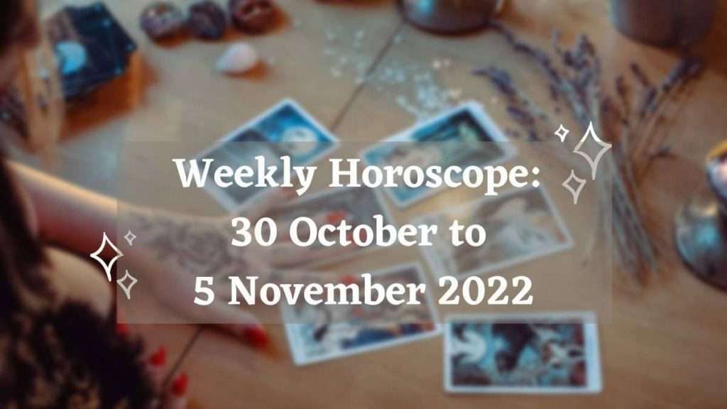 Weekly Horoscope: 30 October to 5 November 2022 | Horoscope - Storizen