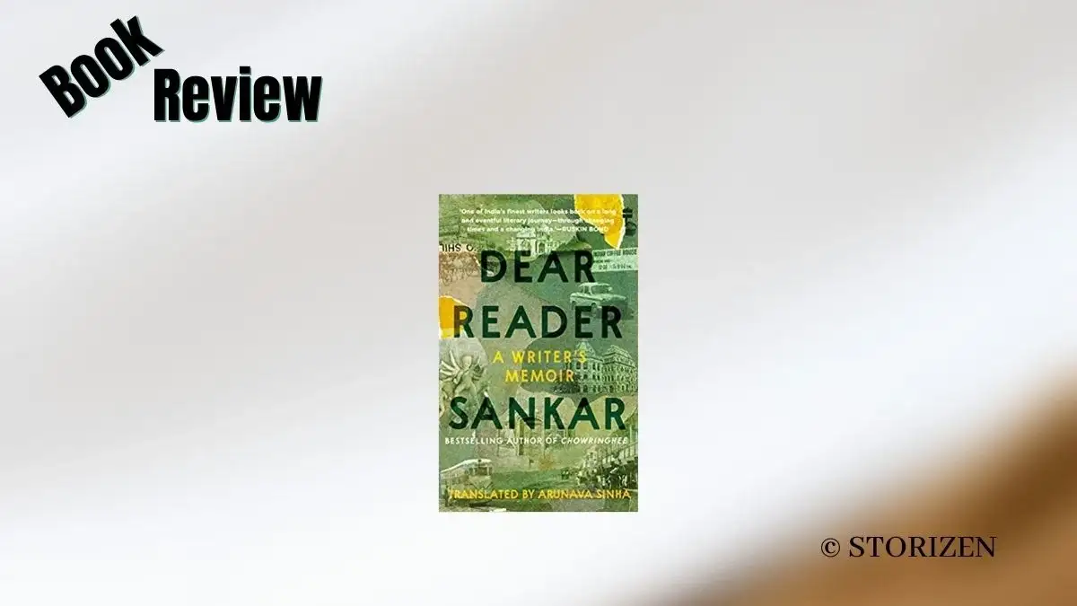 Book Review: Dear Reader – A Writer's Memoir by Sankar, Translated by ...