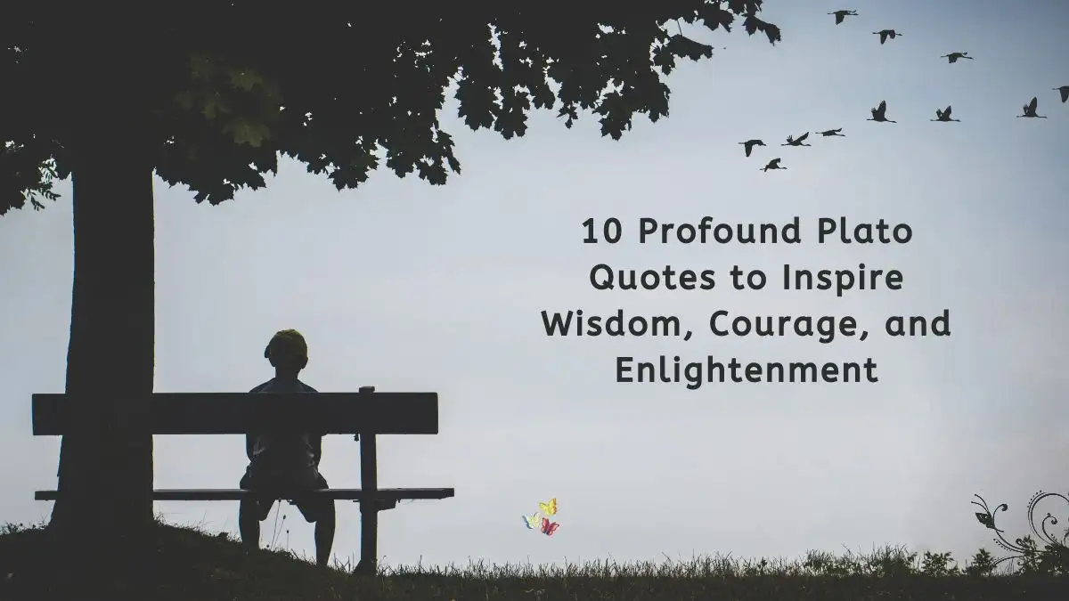 10 Profound Plato Quotes to Inspire Wisdom, Courage, and Enlightenment ...