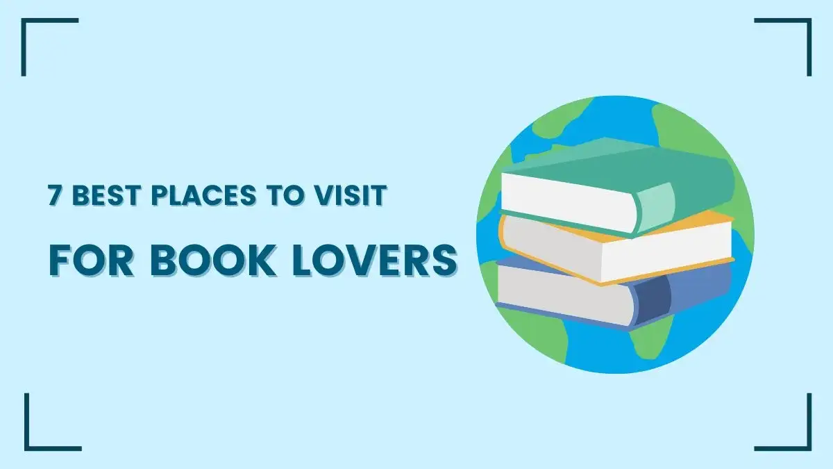 7 Best Places to Visit for Book Lovers | Travel - Storizen