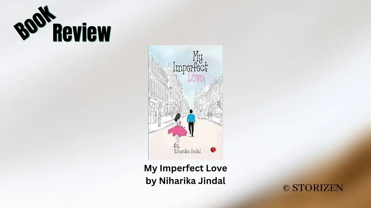 Book Review: 'My Imperfect Love' by Niharika Jindal | Book Reviews ...
