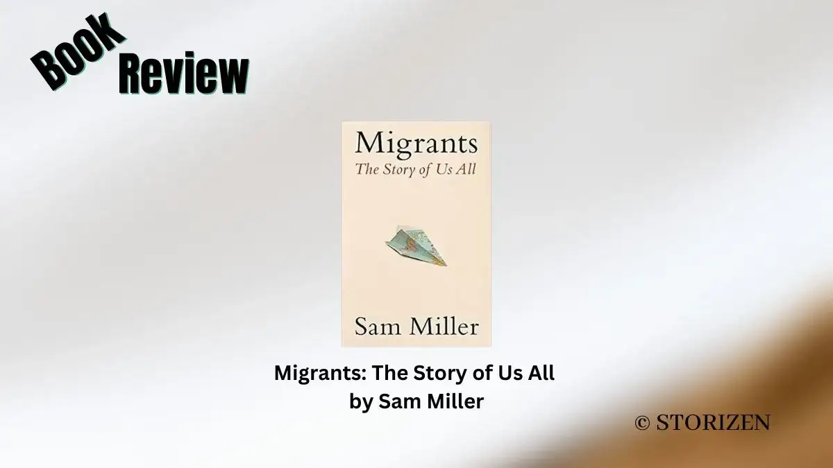 Book Review: 'Migrants: The Story of Us All' by Sam Miller | Book ...