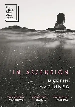 Book Review: 'In Ascension' by Martin MacInnes | Book Reviews - Storizen