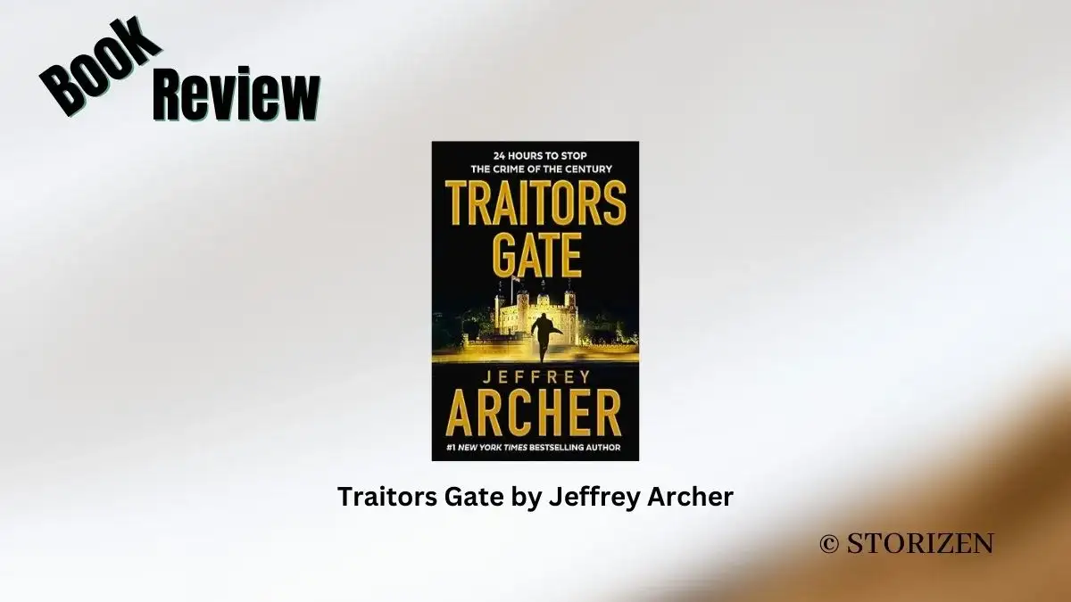 Book Review: 'Traitors Gate' by Jeffrey Archer | Book Reviews - Storizen