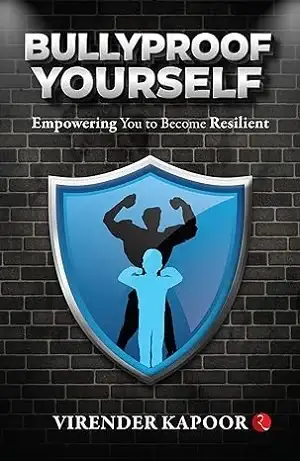 Book Review: 'Bullyproof Yourself' by Virender Kapoor | Book Reviews - Storizen
