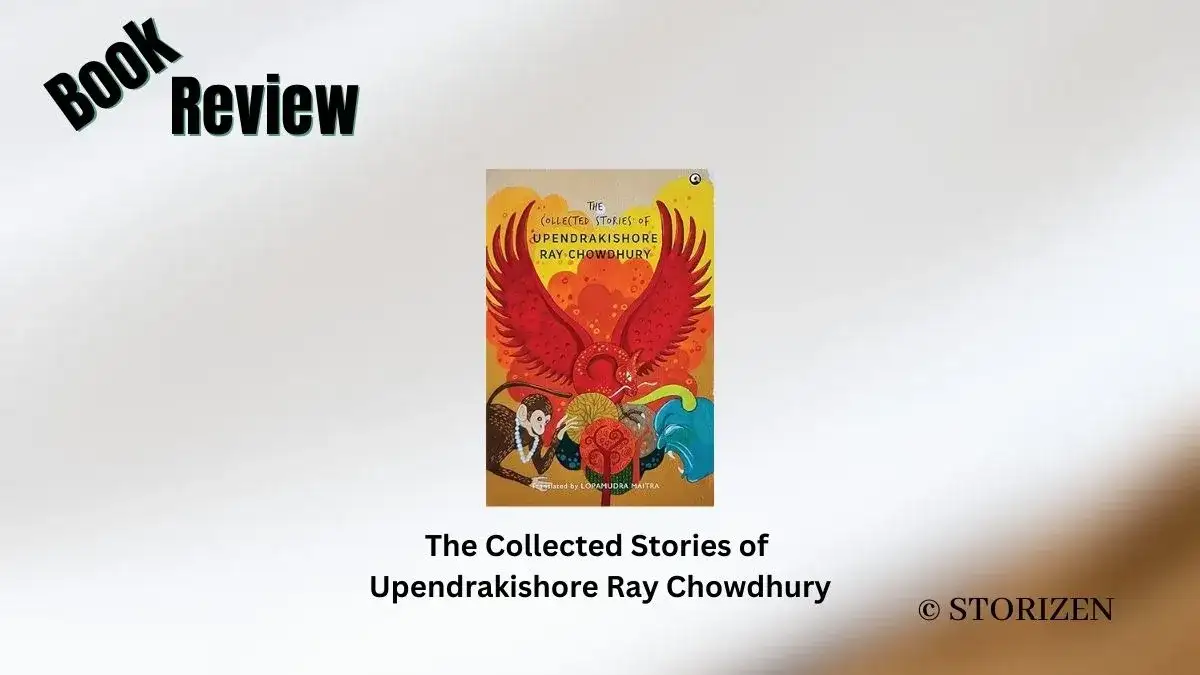 Book Review: 'The Collected Stories of Upendrakishore Ray Chowdhury' by Upendrakishore Ray ...