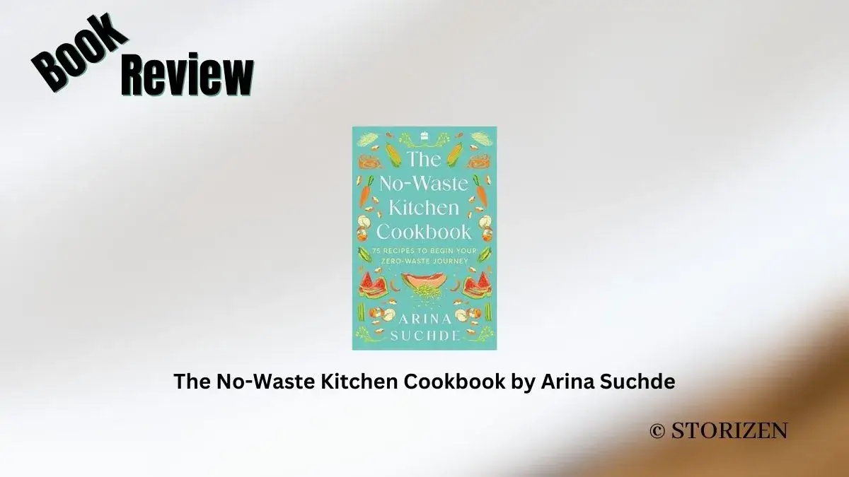 Book Review: 'The No-Waste Kitchen Cookbook' by Arina Suchde | Book ...