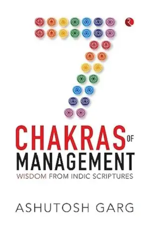 Book Review: '7 Chakras of Management' by Ashutosh Garg | Book Reviews ...