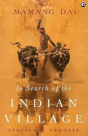Book Review: 'In Search of the Indian Village' by Mamang Dai | Book ...