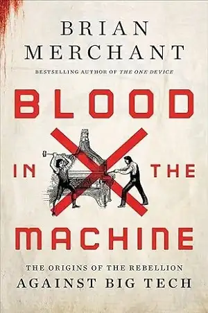 Book Review: 'Blood in the Machine' by Brian Merchant | Book Reviews ...