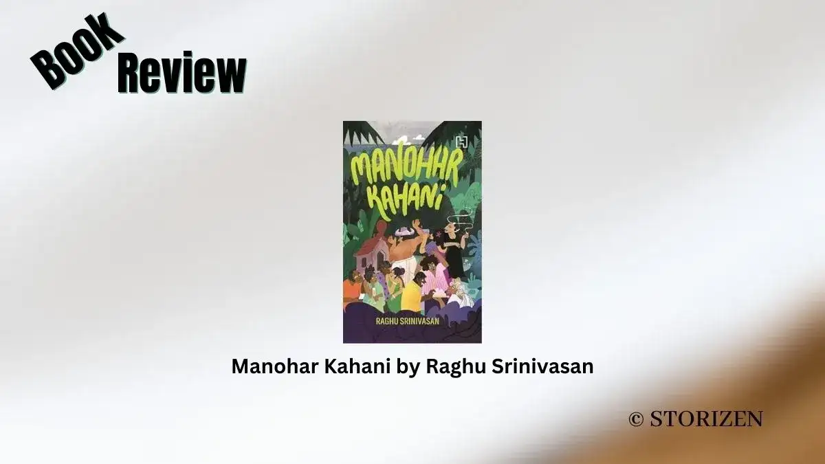 Book Review: 'Manohar Kahani' by Raghu Srinivasan | Book Reviews - Storizen
