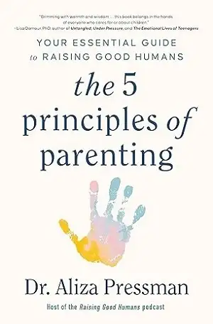 The 5 Principles of Parenting by Dr. Aliza Pressman Book Cover | Storizen