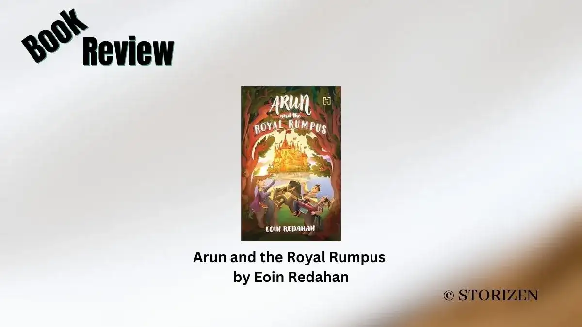 Book Review: 'Arun and the Royal Rumpus' by Eoin Redahan | Book Reviews ...