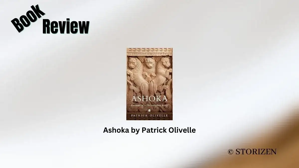Book Review: 'Ashoka' by Patrick Olivelle | Book Reviews - Storizen