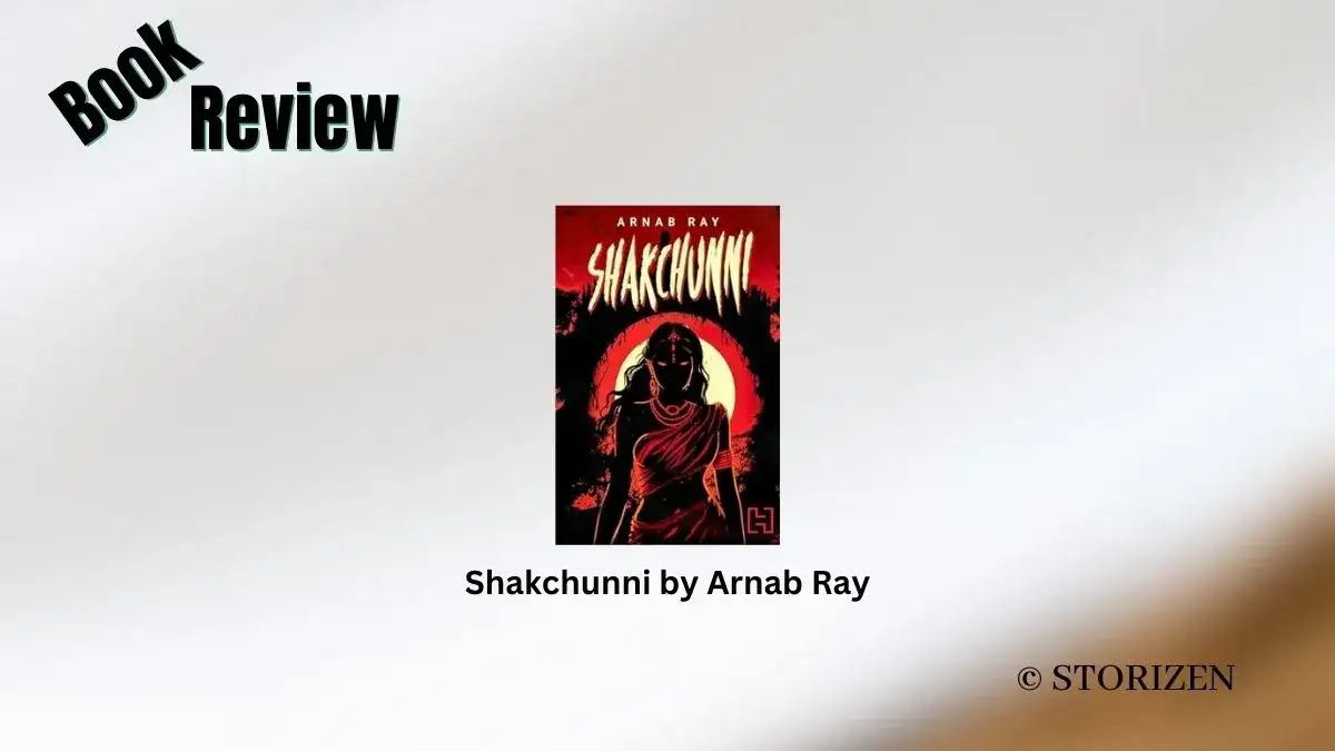 Book Review: 'Shakchunni' by Arnab Ray | Book Reviews - Storizen