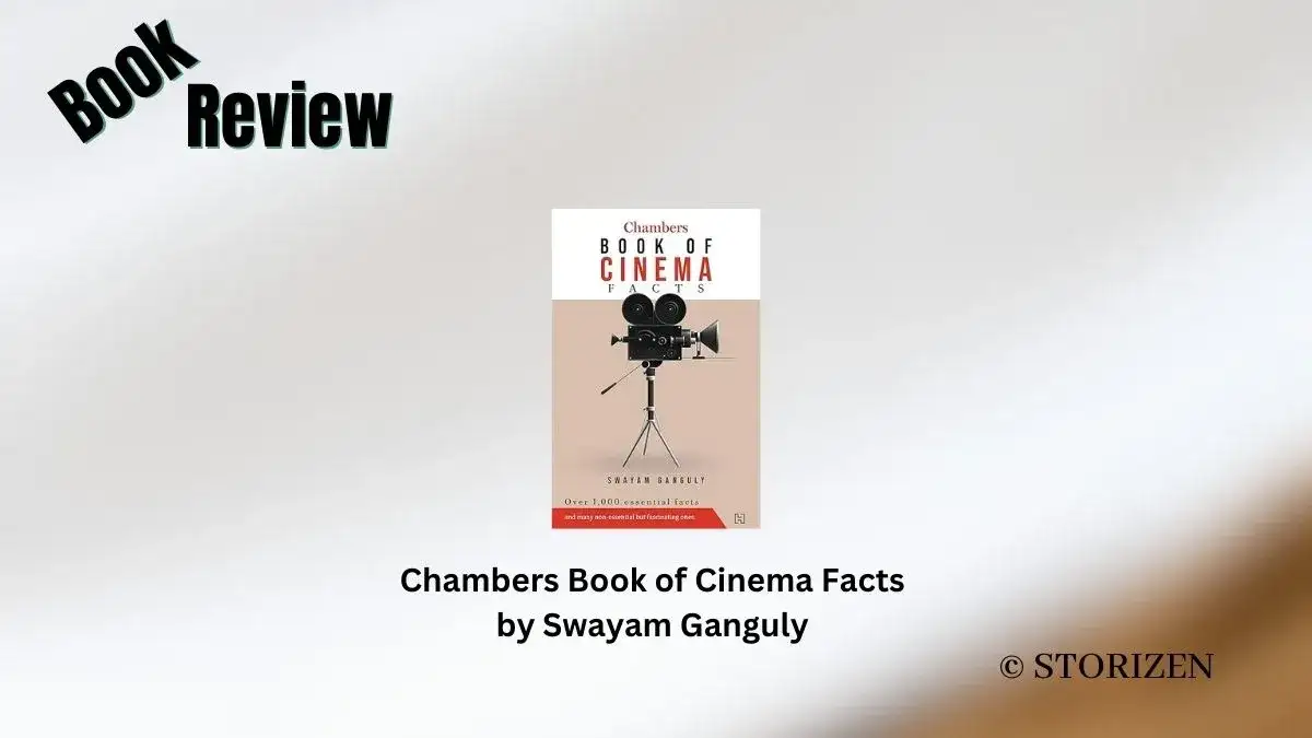 Book Review: 'Chambers Book of Cinema Facts' by Swayam Ganguly | Book Reviews - Storizen