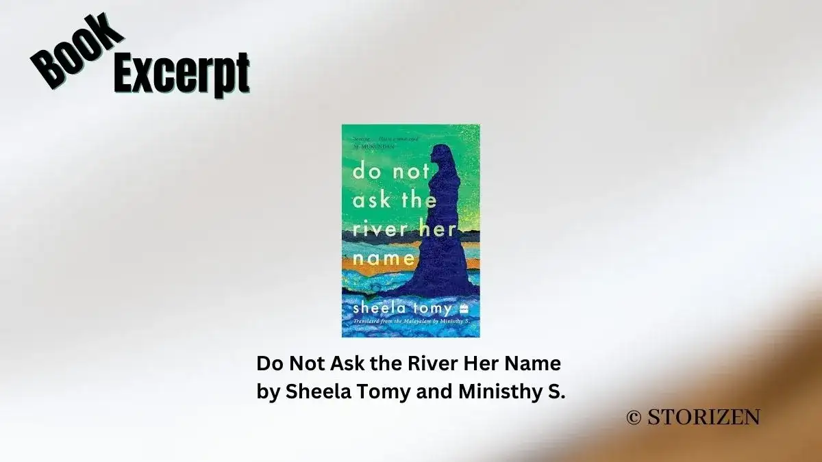 Book Excerpt: 'Do Not Ask the River Her Name' by Sheela Tomy and ...