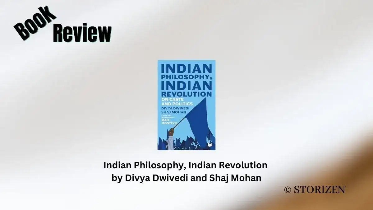 'Indian Philosophy, Indian Revolution' by Divya Dwivedi and Shaj Mohan ...