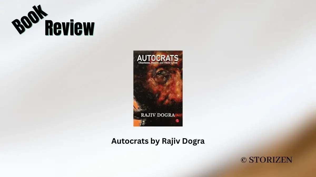 Book Review: 'Autocrats' by Rajiv Dogra | Book Reviews - Storizen
