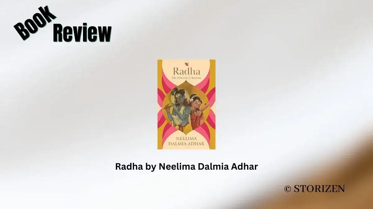 Book Review: 'Radha' by Neelima Dalmia Adhar | Book Reviews - Storizen