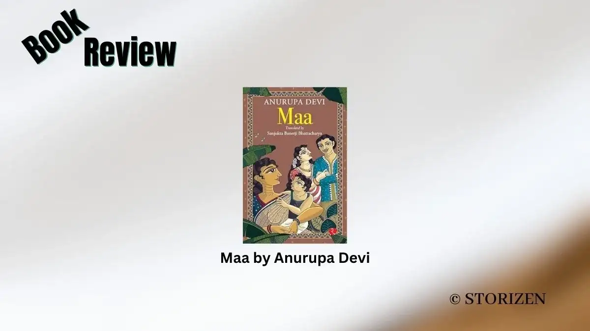 Book Review: 'Maa' by Anurupa Devi | Book Reviews - Storizen