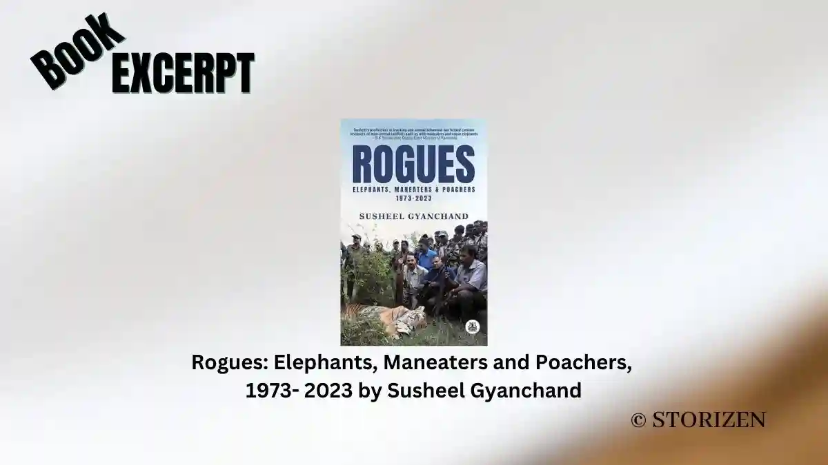 Book Excerpt: 'Rogues: Elephants, Maneaters and Poachers, 1973-2023' by ...
