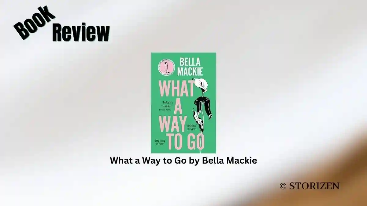 Book Review: 'What a Way to Go' by Bella Mackie | Book Reviews - Storizen