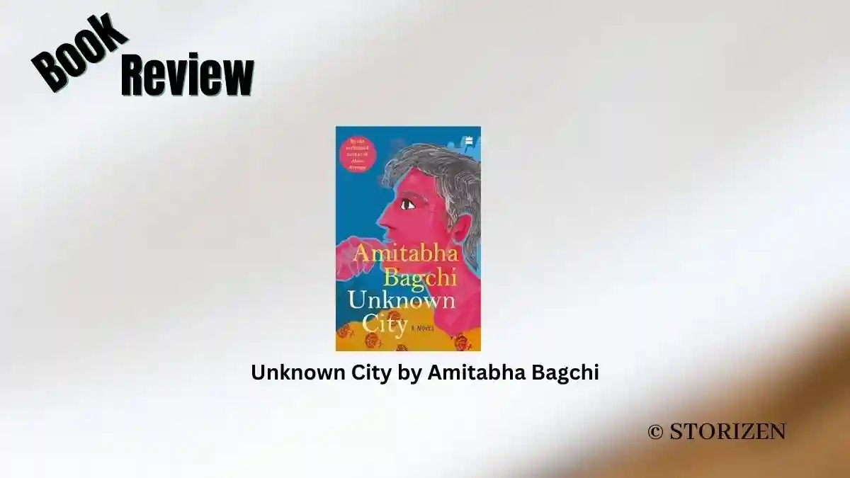 Book Review: 'Unknown City' by Amitabha Bagchi | Book Reviews - Storizen
