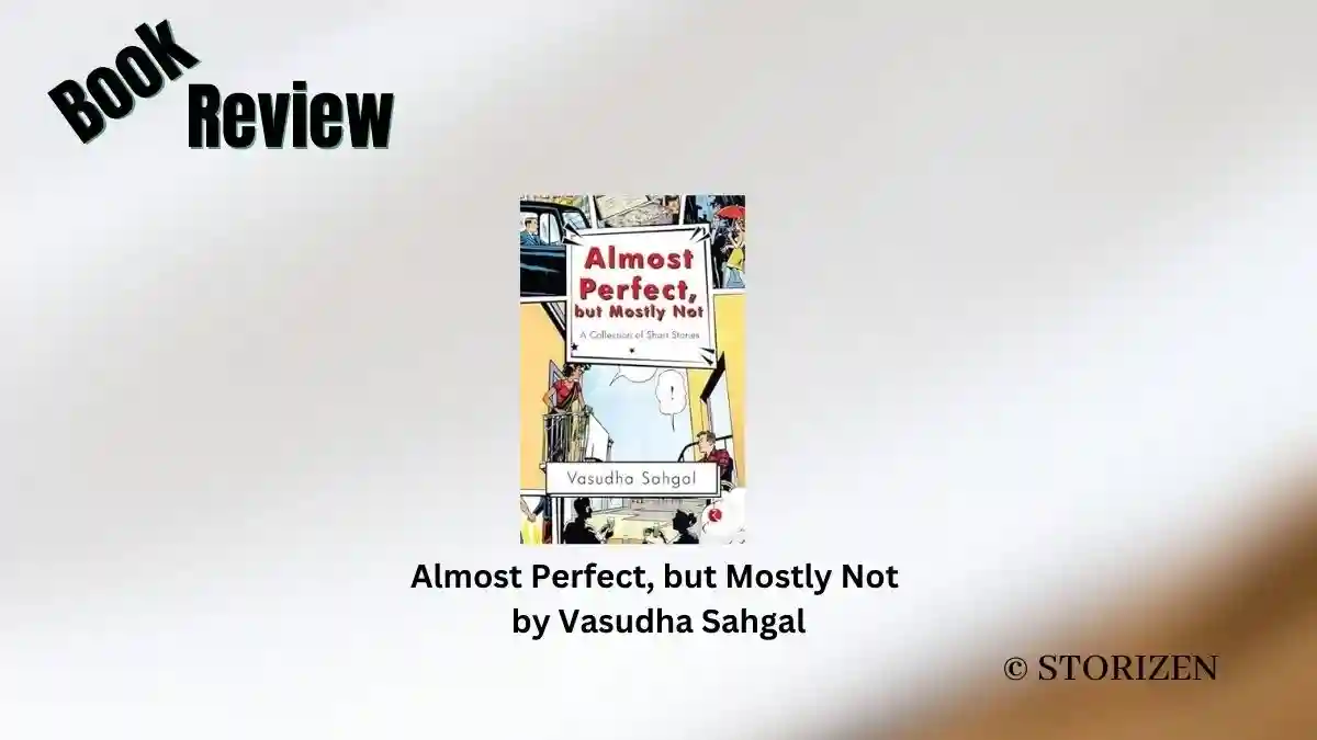 Book Review: 'Almost Perfect, but Mostly Not' by Vasudha Sahgal | Book ...