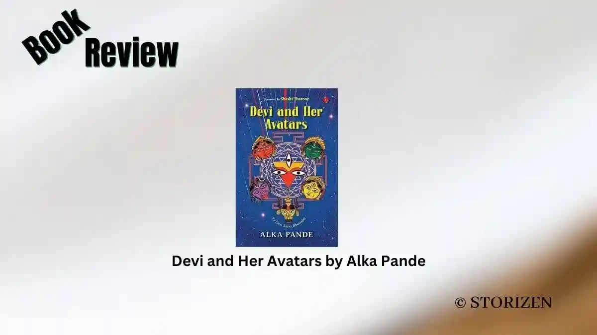 Book Review: 'Devi and Her Avatars' by Alka Pande | Book Reviews - Storizen