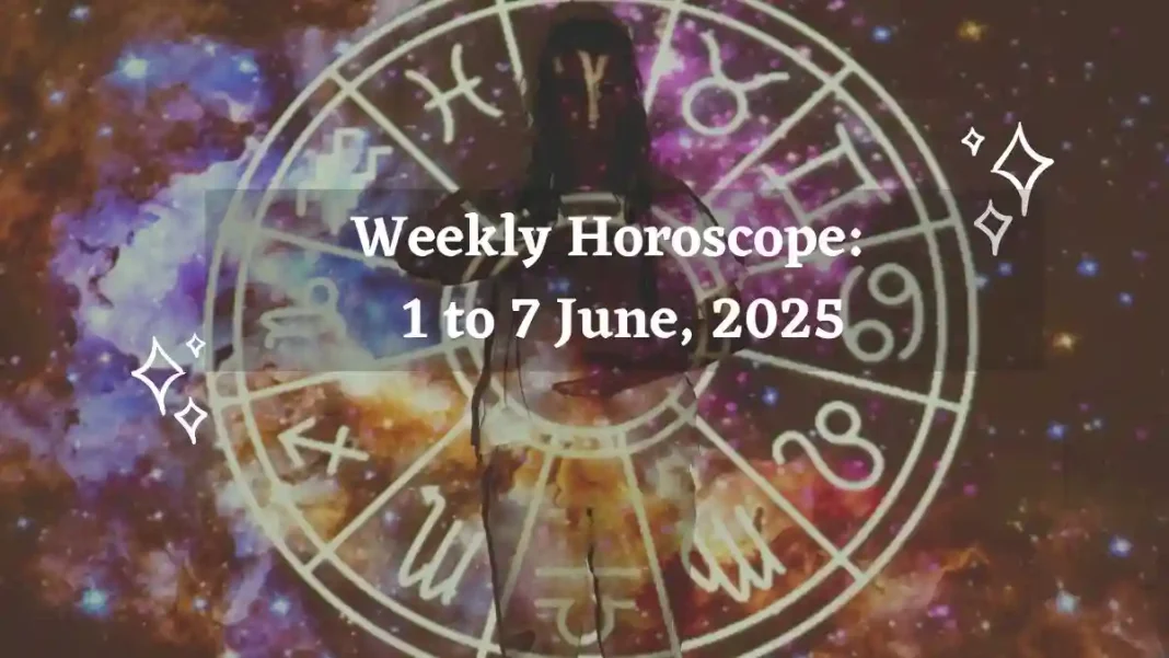 Weekly Horoscope: 1 to 7 June 2025 | Horoscope - Storizen